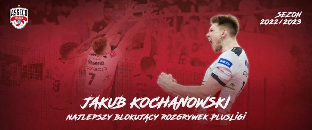 Jakub Kochanowski najlepszym blokującym PlusLigi w sezonie 2022/2023 – Asseco Resovia Rzeszów ...
